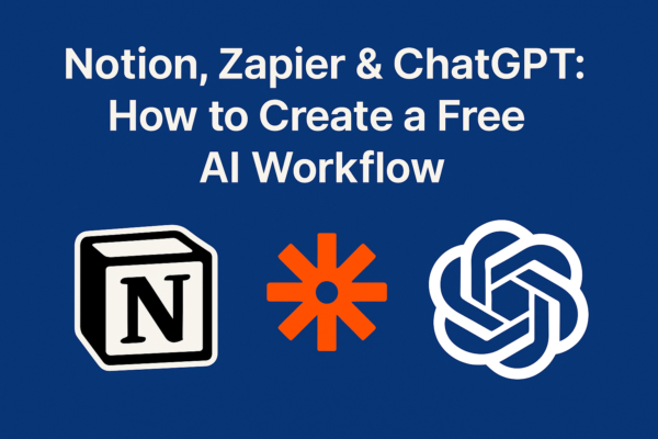 Notion, Zapier & ChatGPT: Create a Free AI Workflow